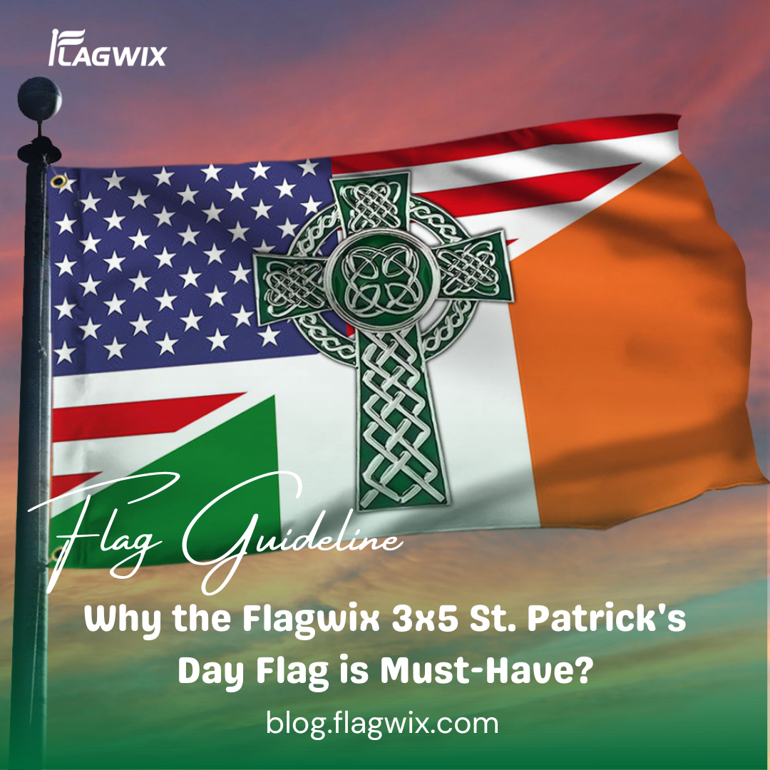 Why the Flagwix St Patrick's Day flag 3x5 is Must-Have?