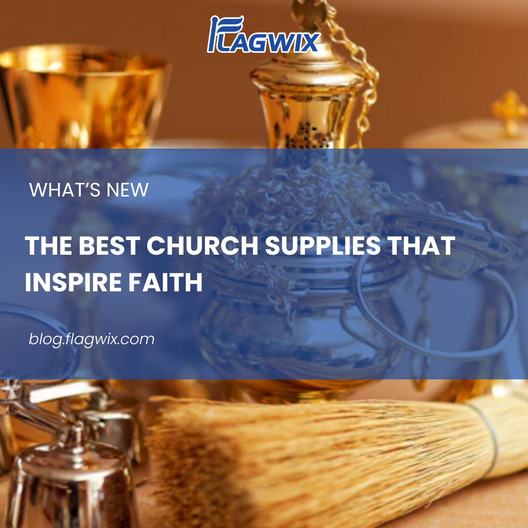 The Best Church Supplies that Inspire Faith | blog.flagwix.com